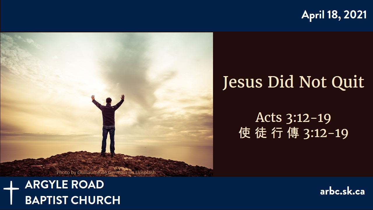 Jesus Did Not Quit – Argyle Road Baptist Church