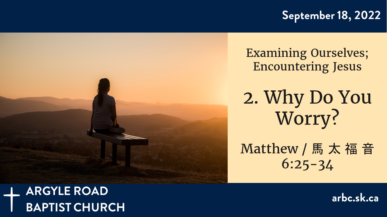 Why Do You Worry? – Argyle Road Baptist Church