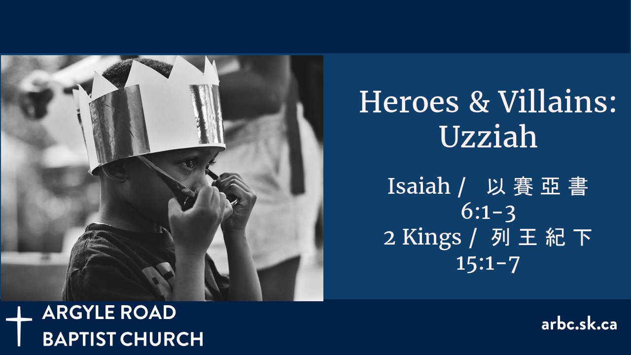 Heroes and Villains: Uzziah – Argyle Road Baptist Church