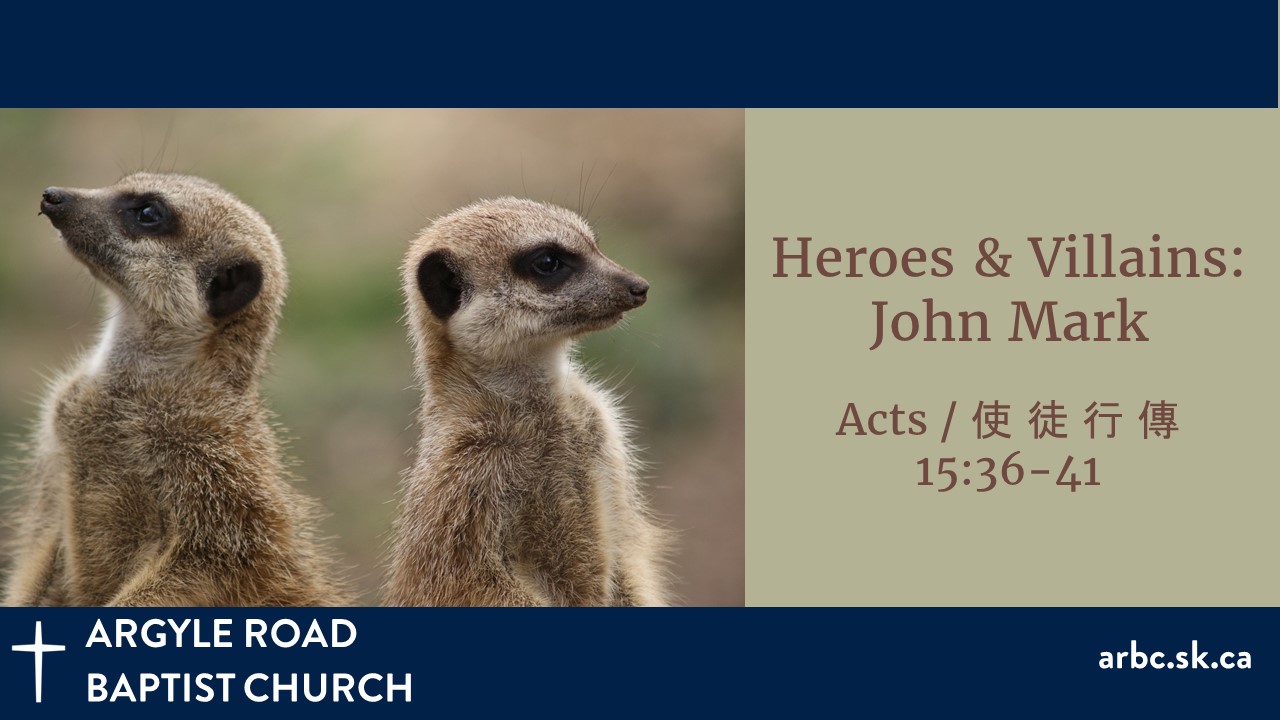 Heroes and Villains: John Mark – Argyle Road Baptist Church