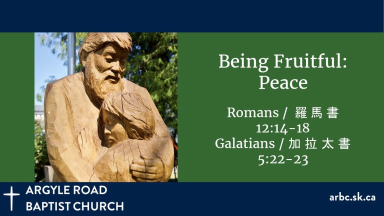 Being Fruitful: Peace – Argyle Road Baptist Church
