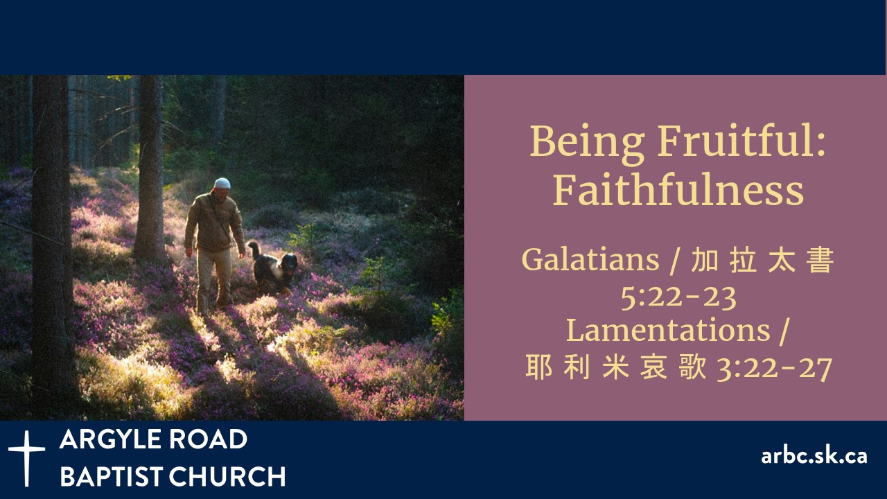 Being Fruitful: Faithfulness – Argyle Road Baptist Church