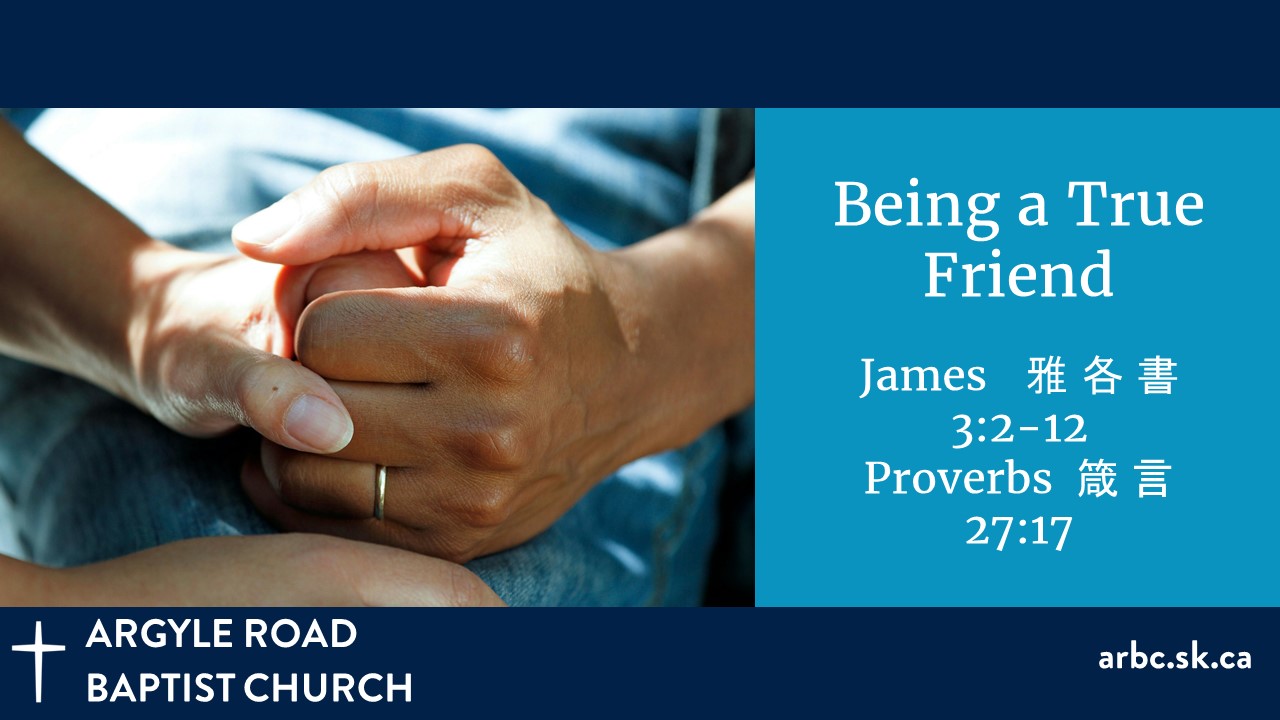 Being a True Friend – Argyle Road Baptist Church