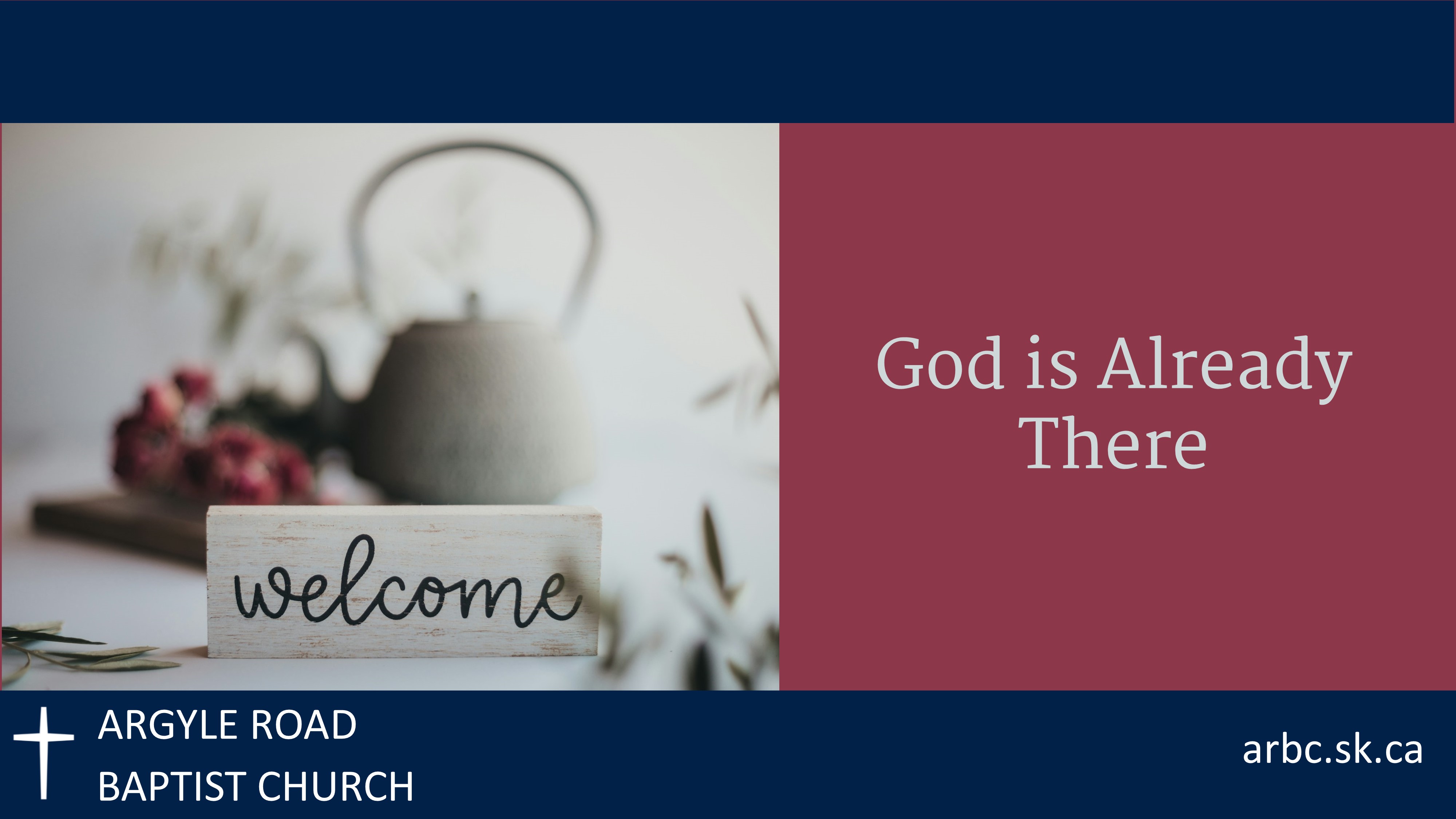 God is Already There – Argyle Road Baptist Church